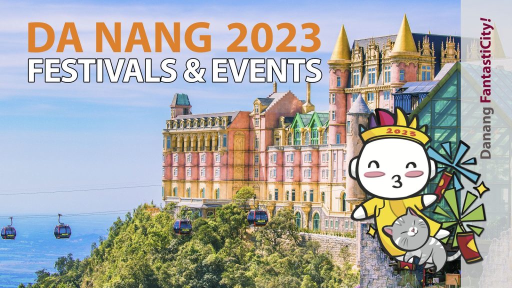 Danang Festivals and Events 2023 - Danang Fantasticity - Da Nang City Tourism Information Portal