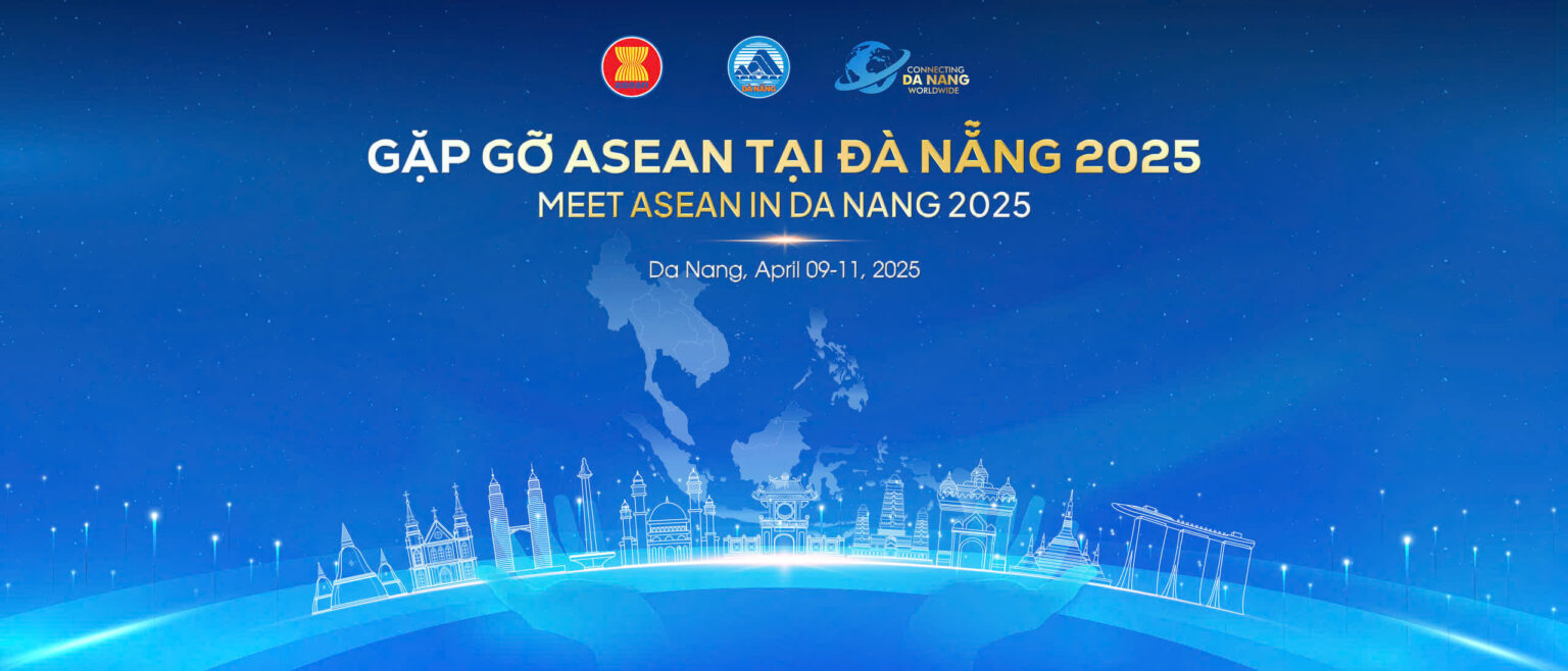 Gặp gỡ ASEAN tại Đà Nẵng 2025: Cơ hội tăng cường hợp tác toàn diện giữa ...